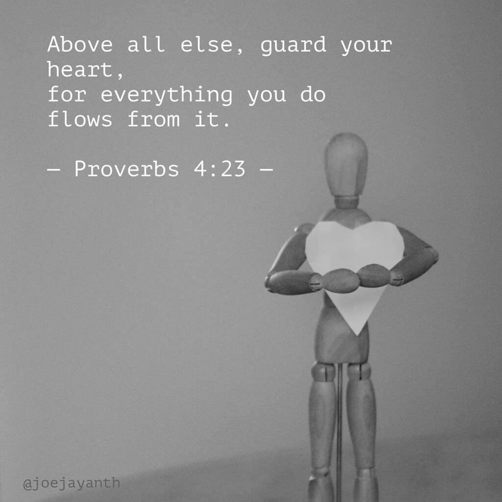 Proverbs 4:20-27 – Guard Your Heart – Be Still…